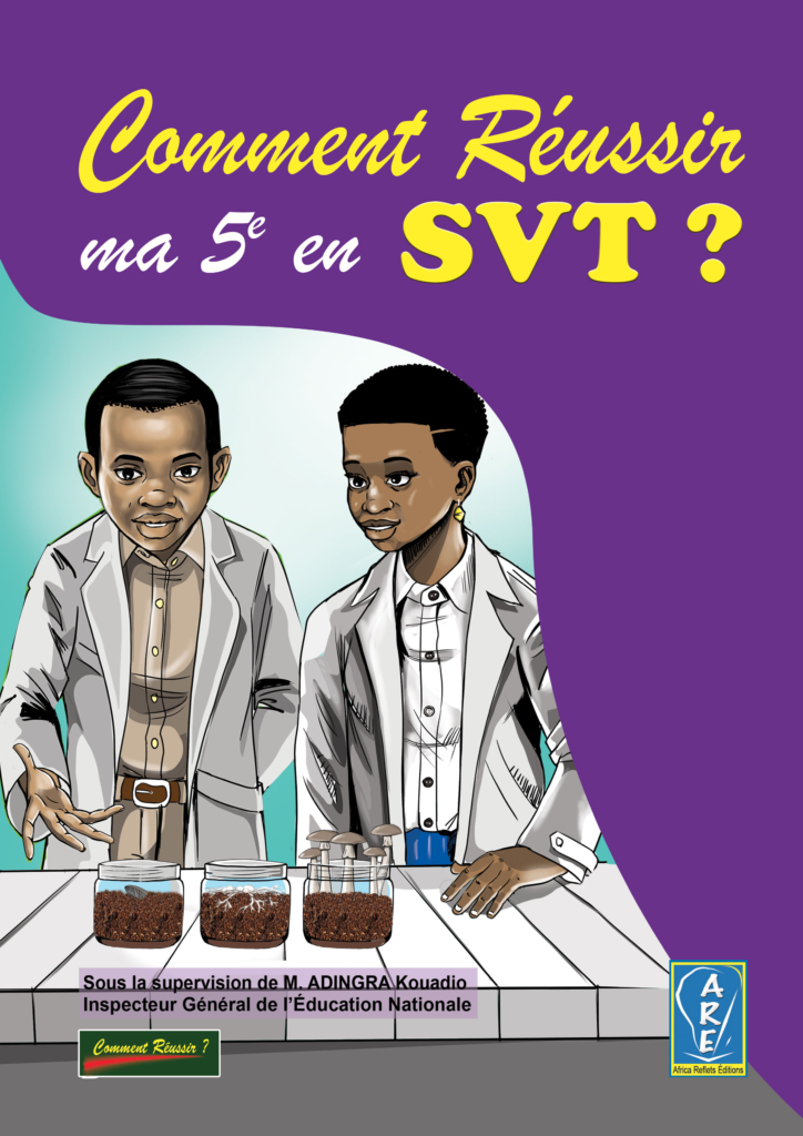 Comment réussir ma 5e en SVT ? – Africa Reflets Editions