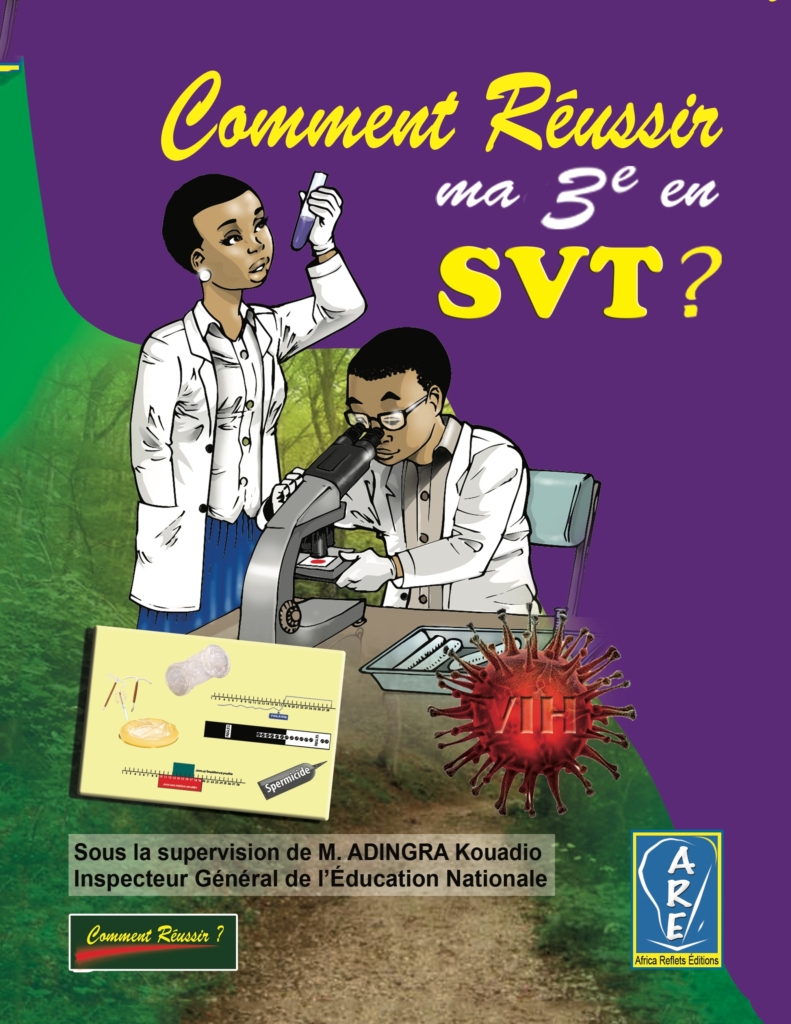 Comment réussir ma 3e en SVT ? (nouvelle édition) – Africa Reflets Editions
